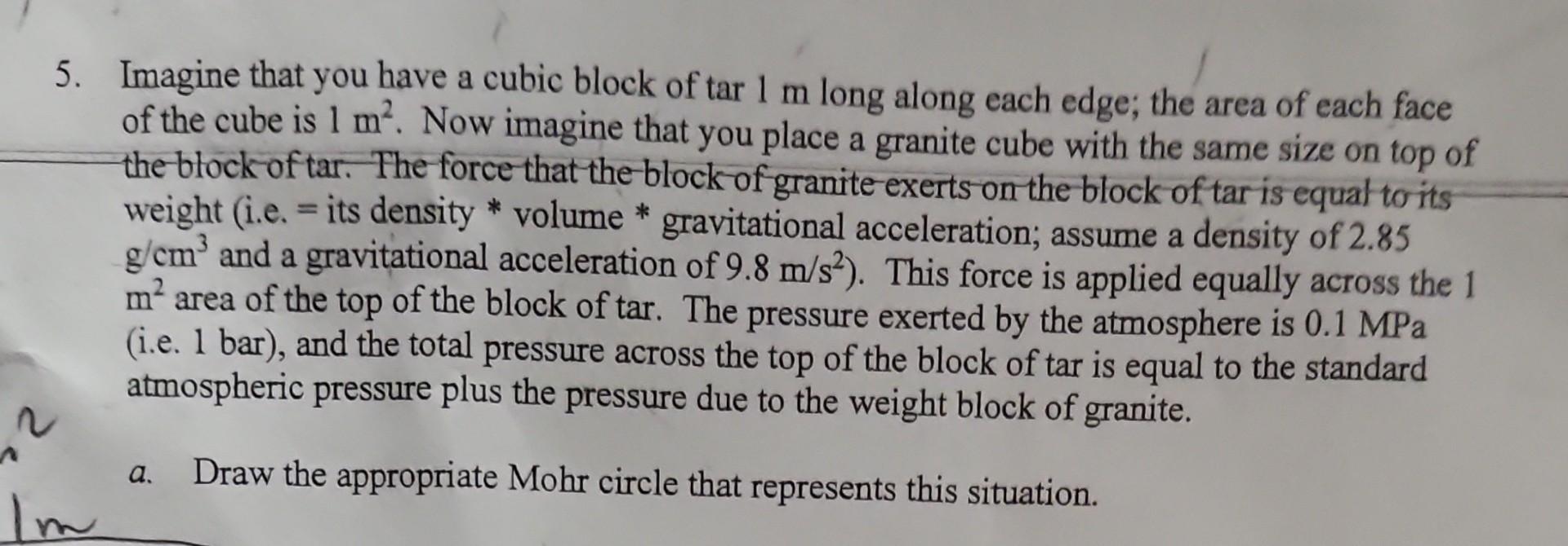 Solved 5. Imagine that you have a cubic block of tar1 m long | Chegg.com