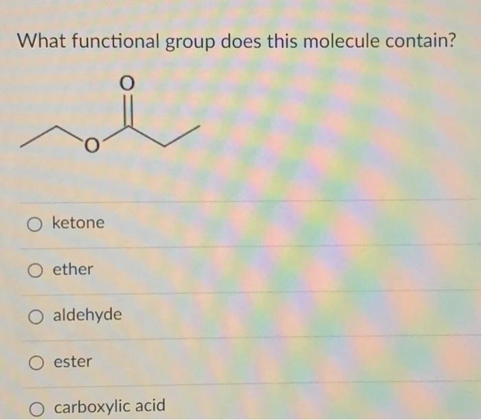 Solved What functional group does this molecule contain? | Chegg.com