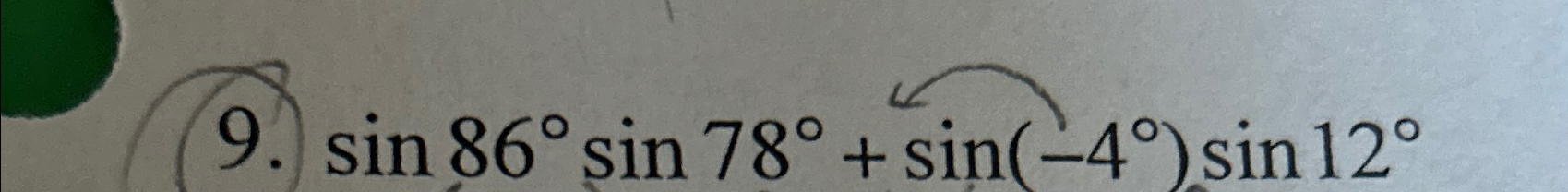 Solved sin86°sin78°+sin(-4°)sin12° | Chegg.com