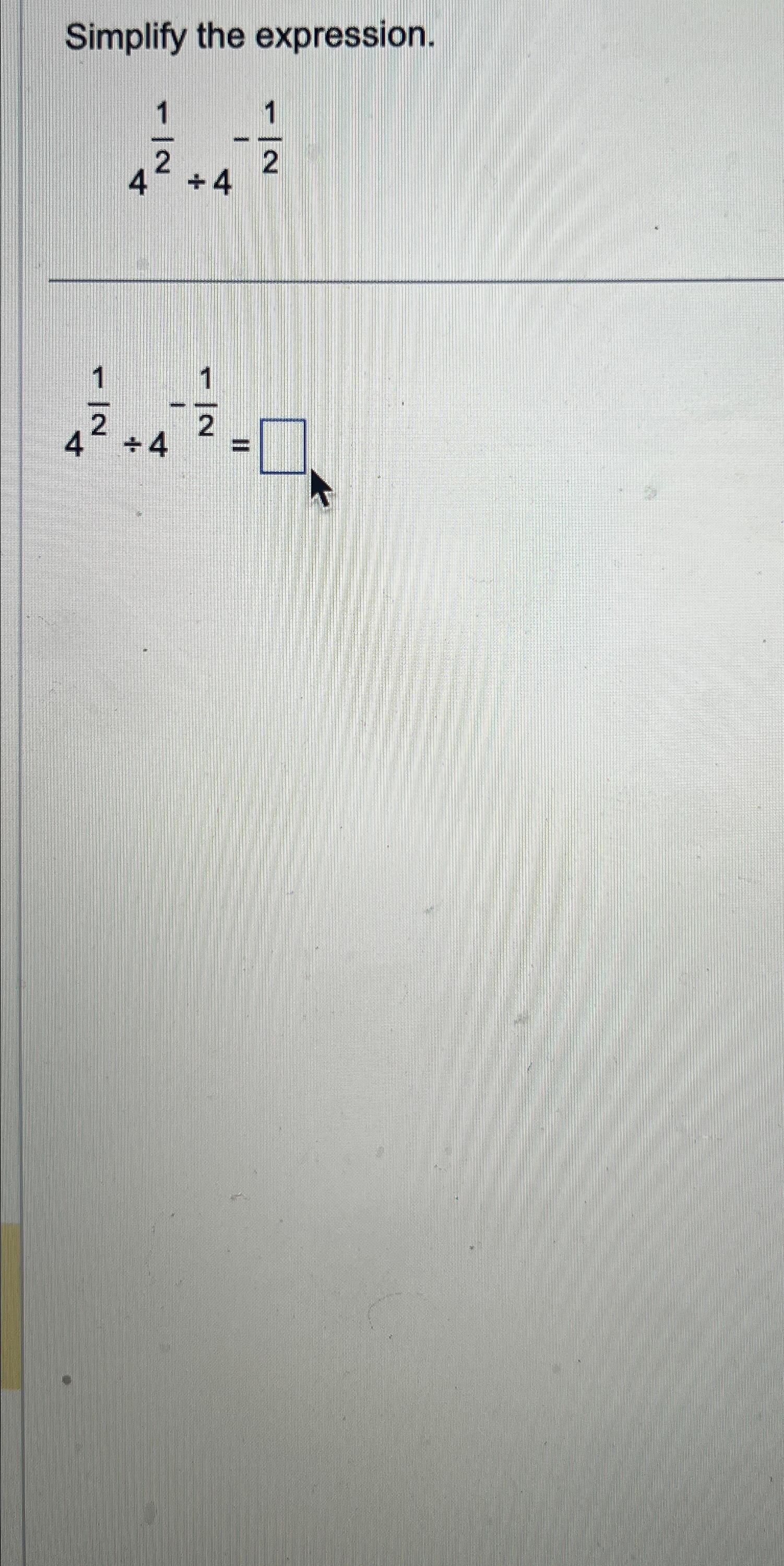 Solved Simplify the expression.412÷4-12412÷4-12= | Chegg.com