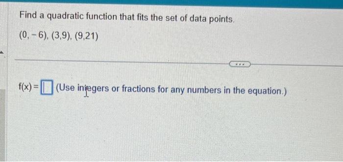 Solved Find a quadratic function that fits the set of data | Chegg.com