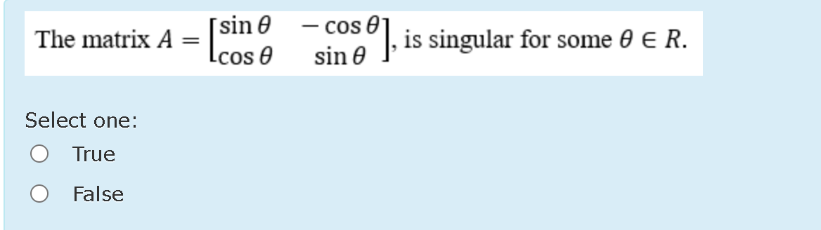 Solved The matrix A=[sinθ-cosθcosθsinθ], ﻿is singular for | Chegg.com