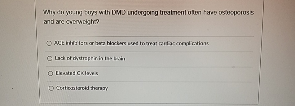 Solved Why do young boys with DMD undergoing treatment often | Chegg.com