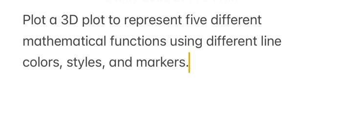 Plot a 3D plot to represent five different | Chegg.com