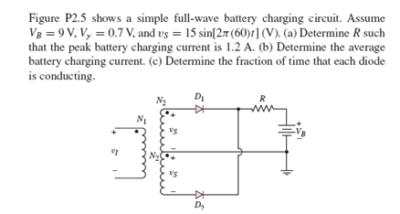 Solved Figure P2.5 shows a simple full-wave battery charging | Chegg.com