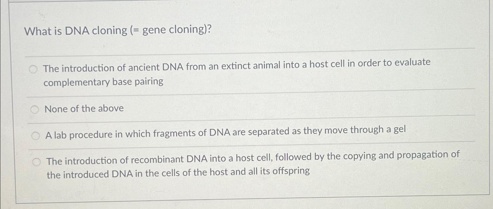 Solved What is DNA cloning (= ﻿gene cloning)?The | Chegg.com