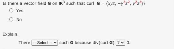 Solved Is there a vector field G on R3 such that curl G = | Chegg.com
