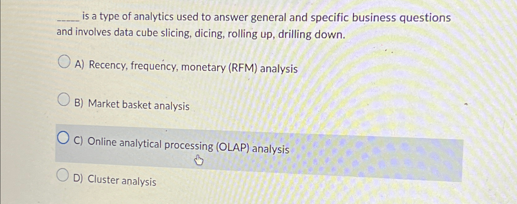 Solved is a type of analytics used to answer general and | Chegg.com