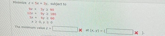Solved Minimize z=5x+3y, subject to | Chegg.com