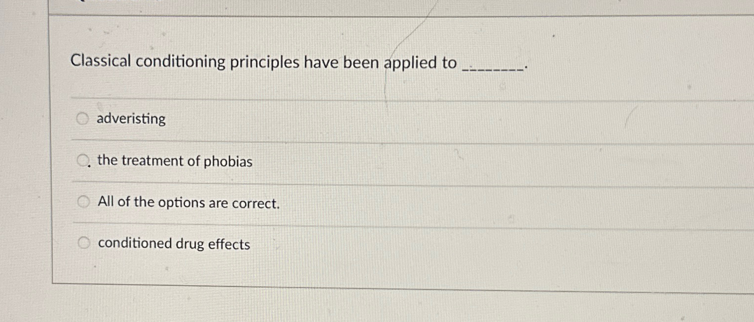 Solved Classical conditioning principles have been applied | Chegg.com