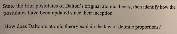 Solved State the four postulates of Dalton's original atomic | Chegg.com