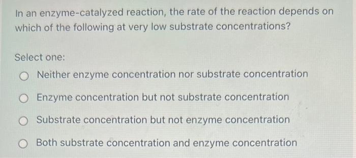 Solved In An Enzyme Catalyzed Reaction The Rate Of The