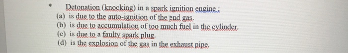 Solved Detonation (knocking) in a spark ignition engine i | Chegg.com