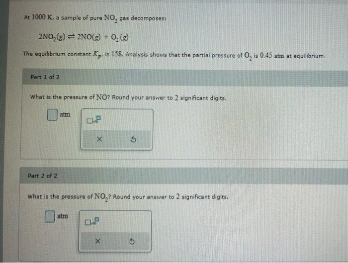 Solved At 1000 K1 a sample of pure NO2 gas decomposes: | Chegg.com