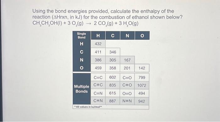 Solved Using the bond energies provided, calculate the | Chegg.com