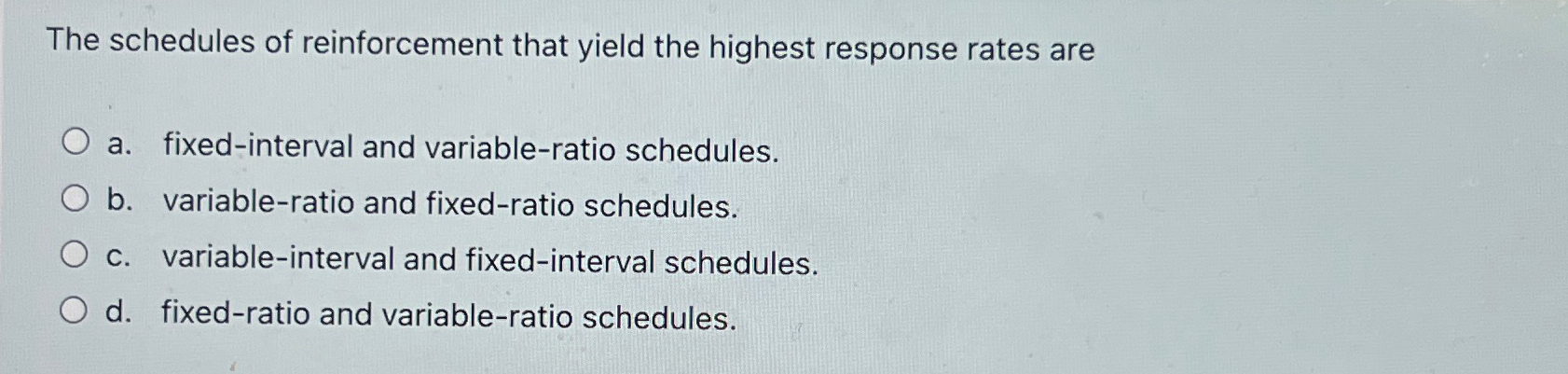 Solved The schedules of reinforcement that yield the highest | Chegg.com