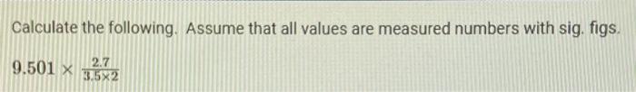 Solved Calculate the following. Assume that all values are | Chegg.com