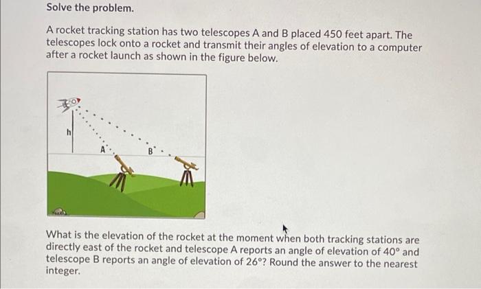 Solved Solve the problem. A rocket tracking station has two | Chegg.com