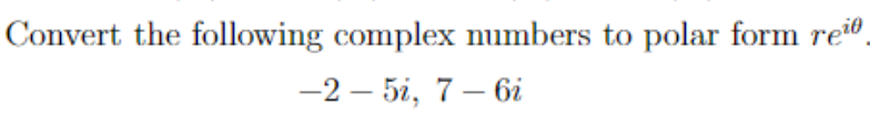 Solved Convert the following complex numbers to polar form | Chegg.com