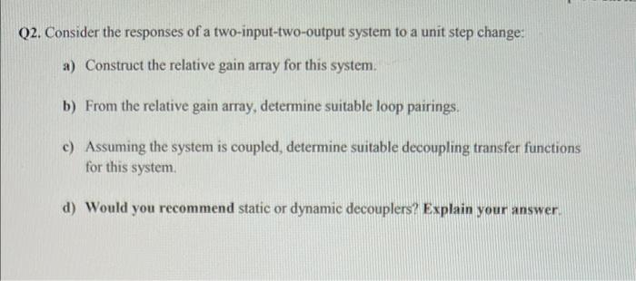 Solved Q2. Consider the responses of a two-input-two-output | Chegg.com