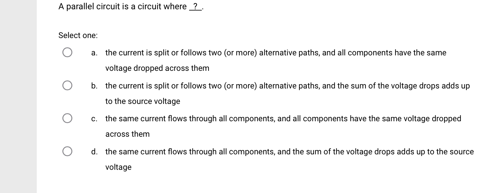 Solved A parallel circuit is a circuit where ? ﻿Select one: | Chegg.com