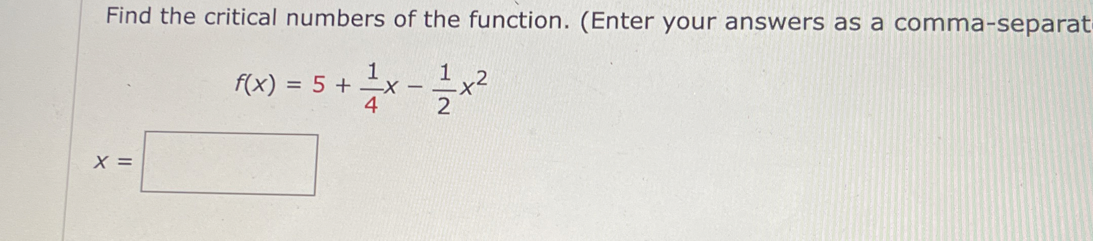 Solved Find the critical numbers of the function. (Enter | Chegg.com