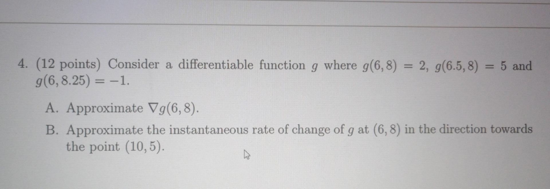 Solved 4. (12 points) Consider a differentiable function g | Chegg.com