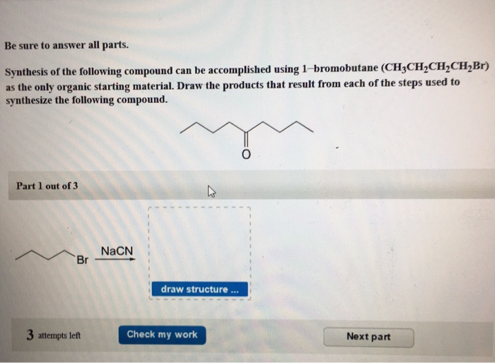 Solved Be sure to answer all parts. Synthesis of the | Chegg.com