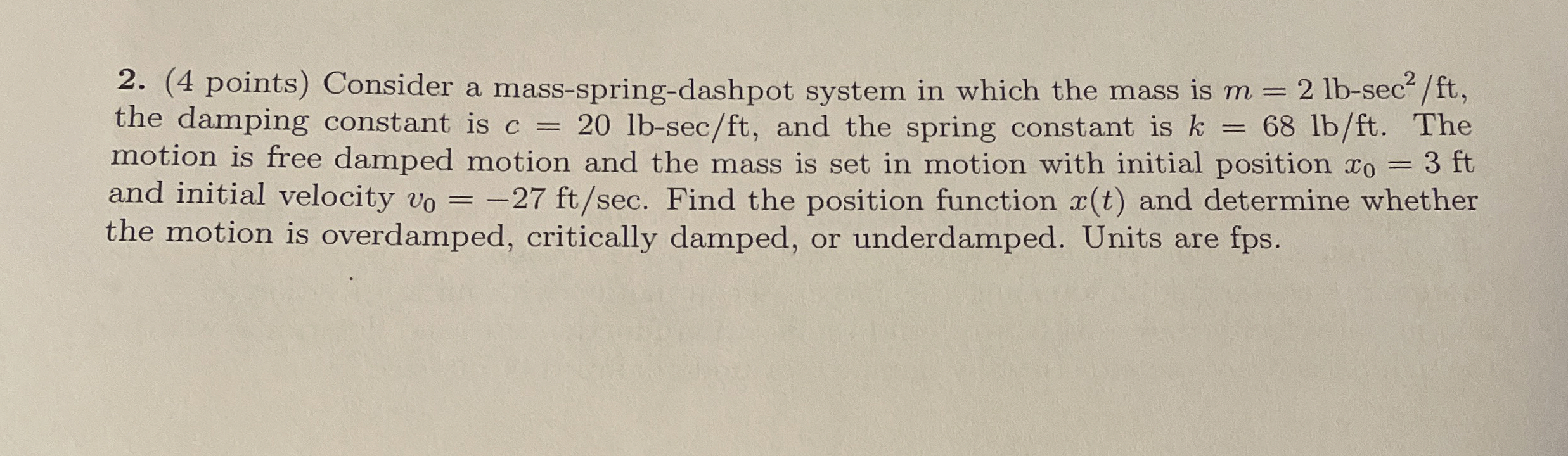 Solved 4 ﻿points ﻿consider A Mass Spring Dashpot System In