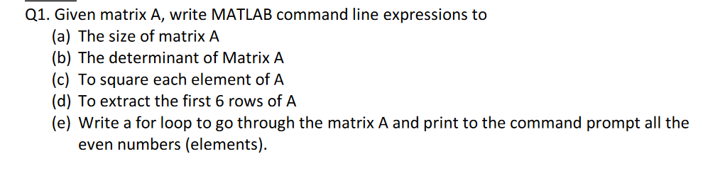 Solved Q1. ﻿Given matrix A, ﻿write MATLAB command line | Chegg.com