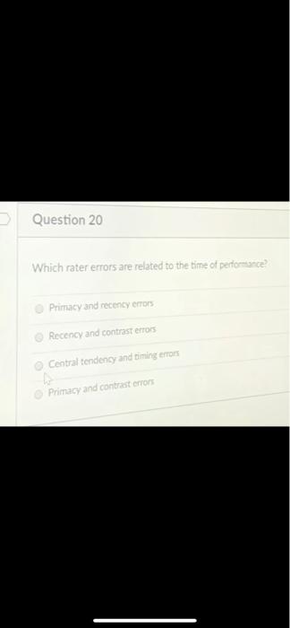 Solved > Question 20 Which rater errors are related to the | Chegg.com