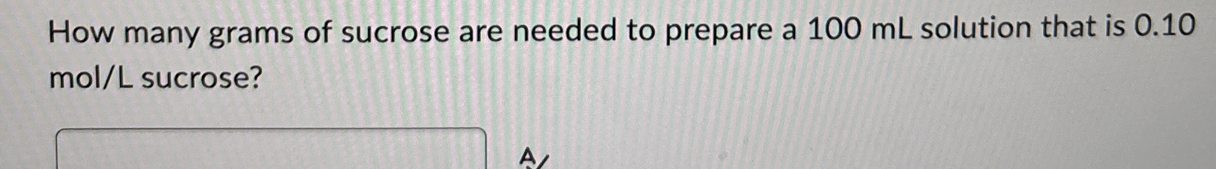 Solved How many grams of sucrose are needed to prepare a 100 | Chegg.com