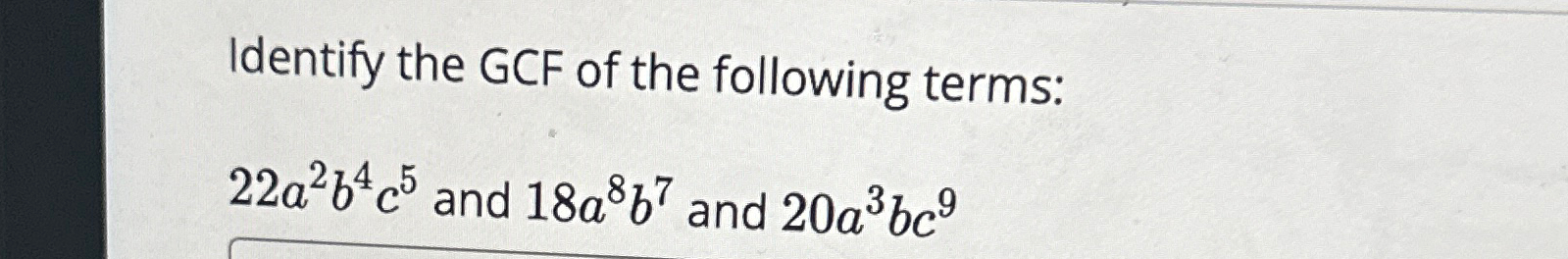 Solved Identify the GCF of the following | Chegg.com