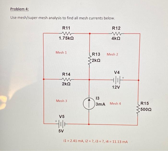 Solved Problem 4: Use mesh/super-mesh analysis to find all | Chegg.com