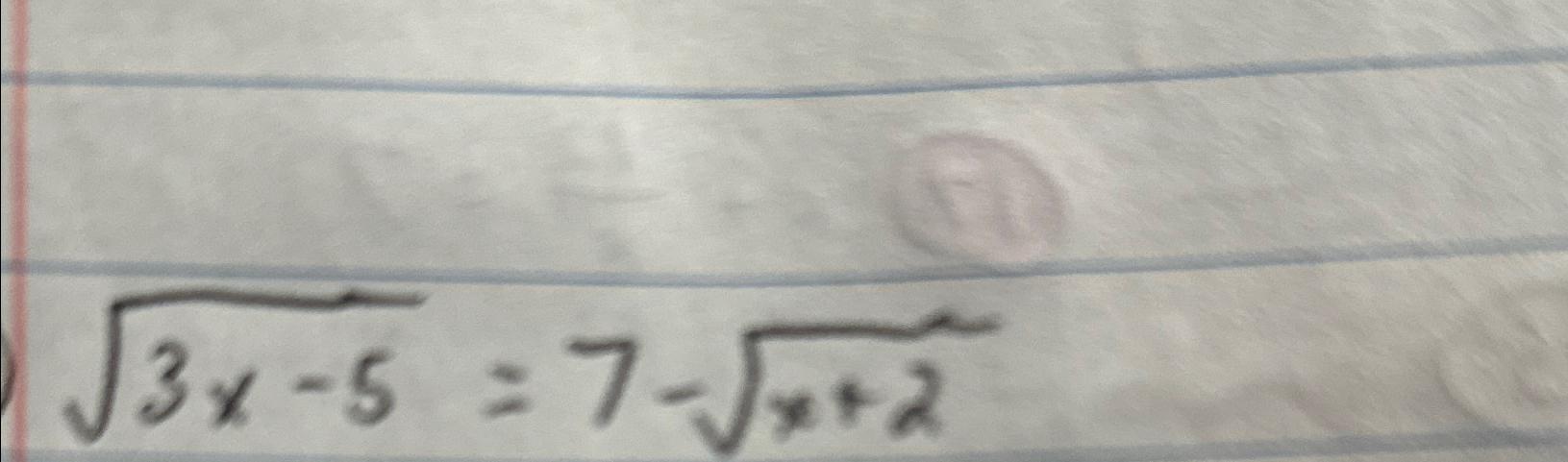 Solved 3x-52=7-x+22 | Chegg.com