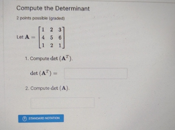 Solved Compute the Determinant2 ﻿points possible (graded) | Chegg.com
