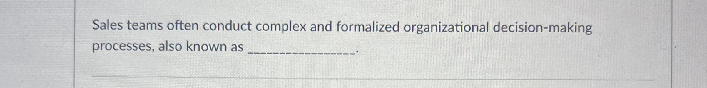 Solved Sales teams often conduct complex and formalized | Chegg.com