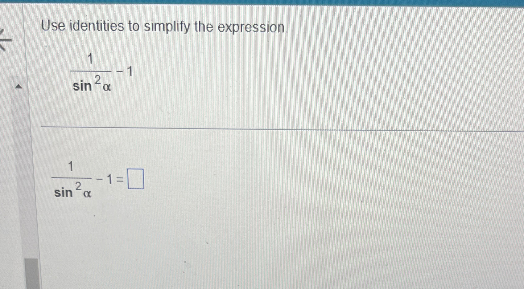 Solved Use identities to simplify the | Chegg.com