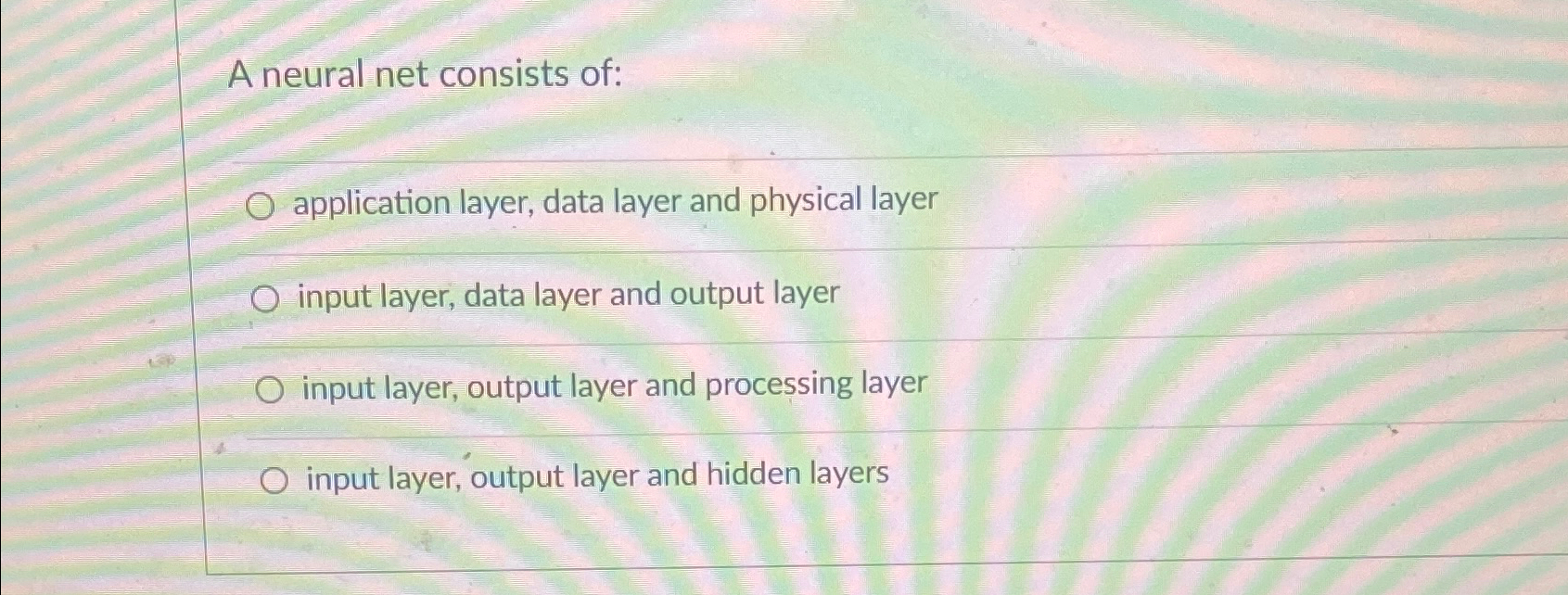 Solved A neural net consists of:application layer, data | Chegg.com