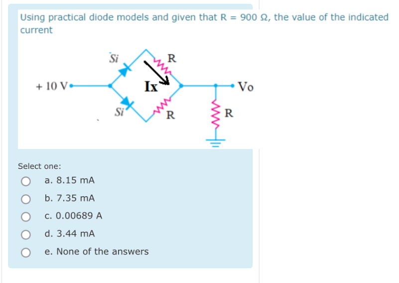 Solved Using practical diode models and given that R=900Ω, | Chegg.com