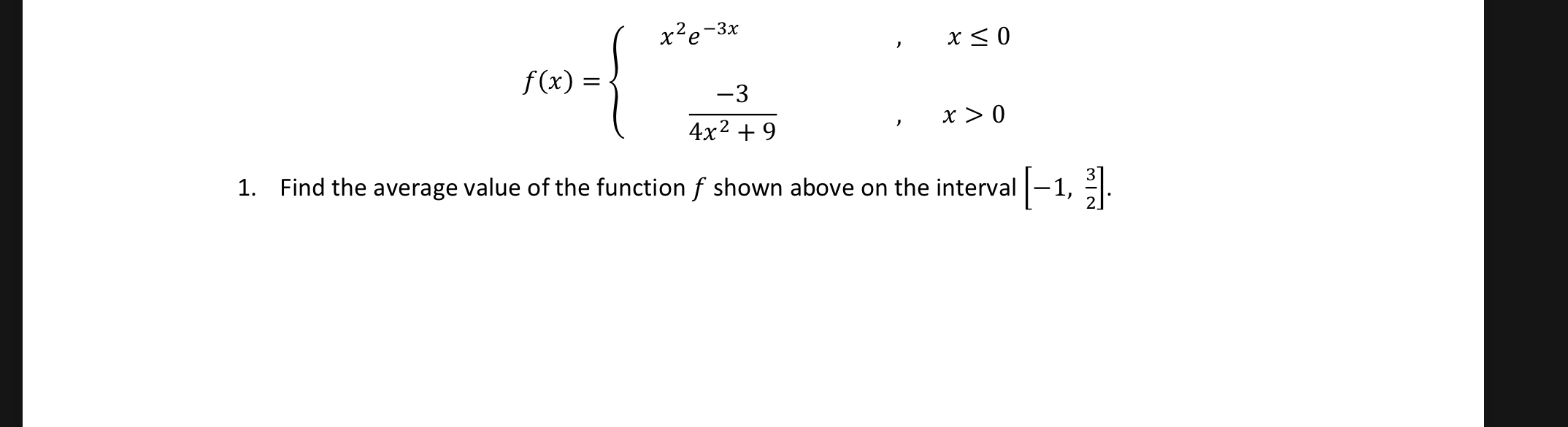 Solved f(x)={x2e-3x,x≤0-34x2+9,x>0Find the average value of | Chegg.com