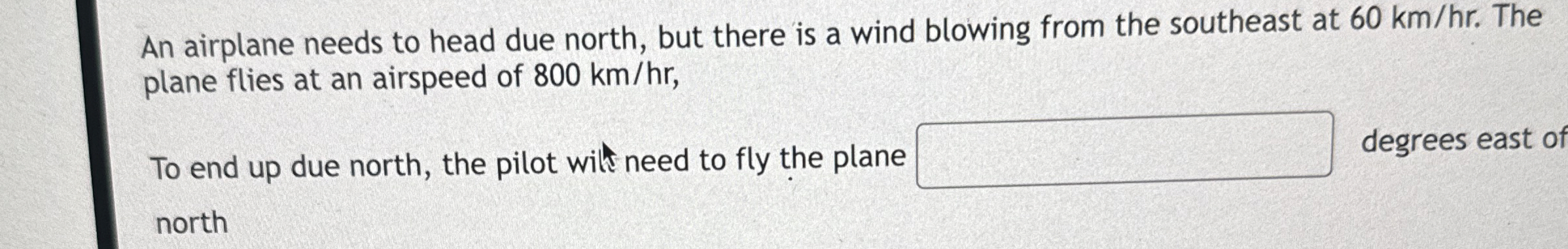 Solved An airplane needs to head due north, but there is a | Chegg.com
