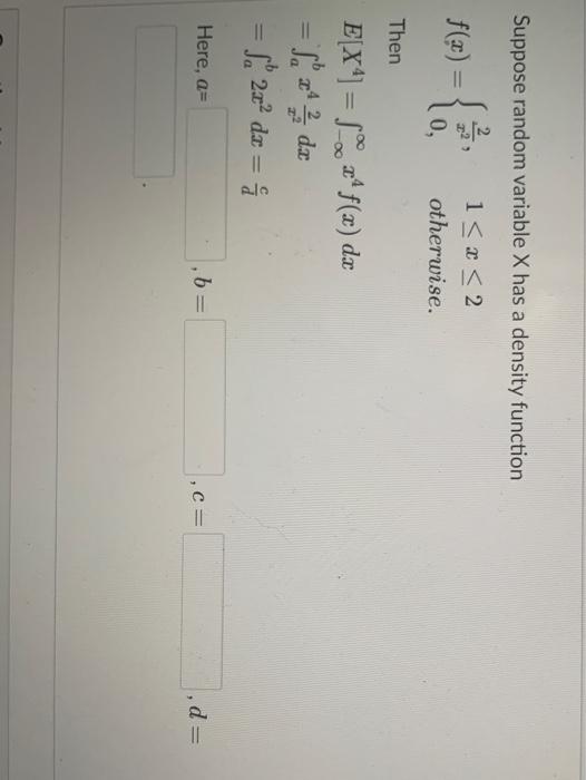 Solved Suppose random variable X has a density function f(x) | Chegg.com