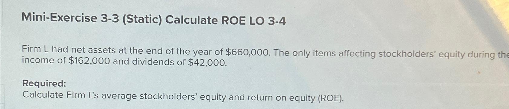 Solved Mini-Exercise 3-3 (Static) Calculate ROE LO | Chegg.com