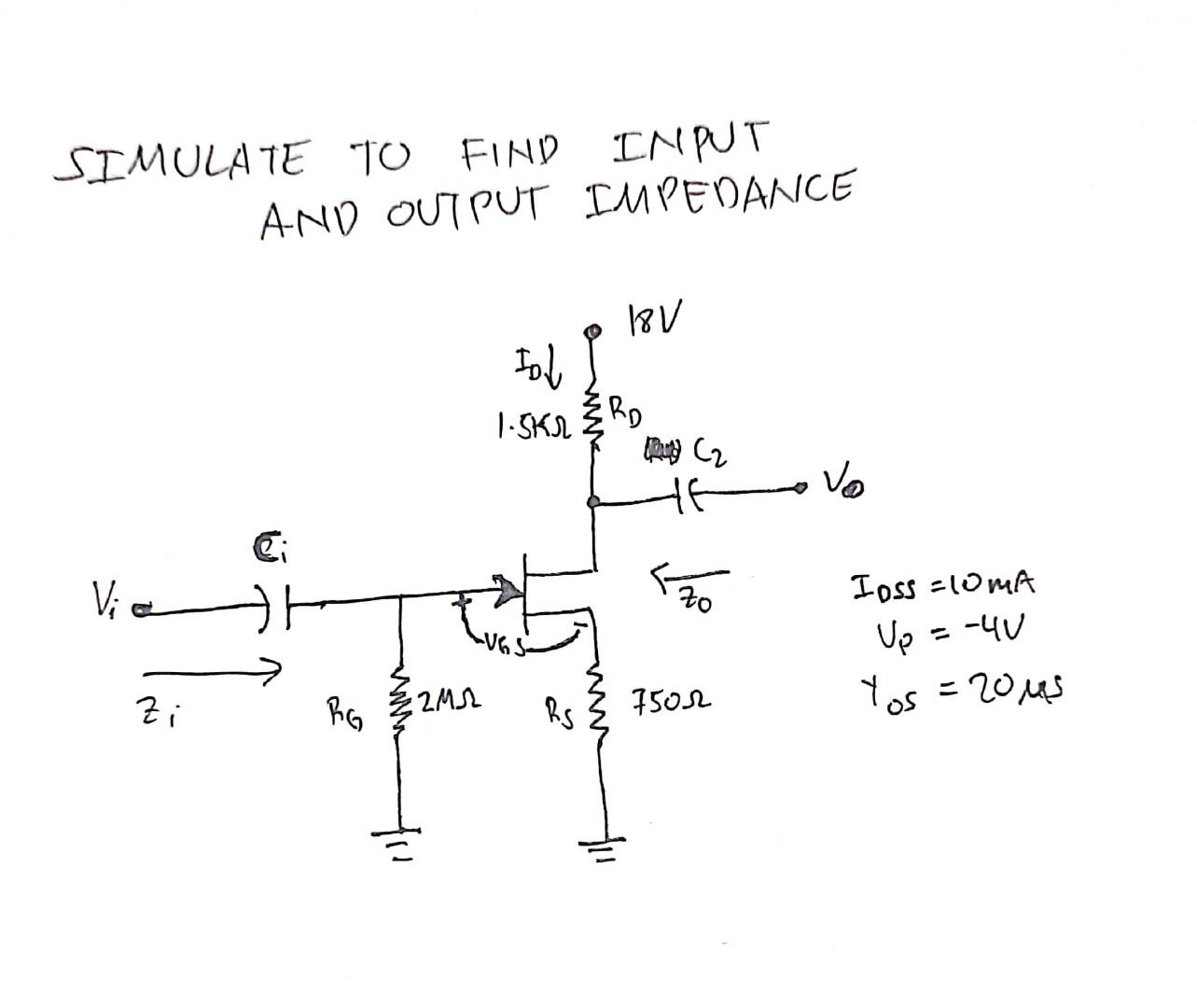 SIMULATE TO FIND INPUT Vie Zi AND OUTPUT IMPEDANCE | Chegg.com