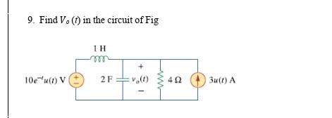 Solved 9. Find V0(t) in the circuit of Fig | Chegg.com