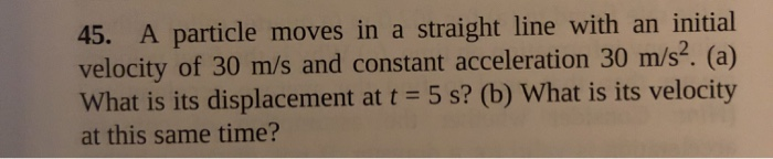 Solved 43. A particle moves in a straight line at a constant | Chegg.com