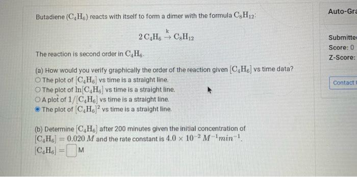 Solved Butadiene (C4H6) reacts with itself to form a dimer | Chegg.com