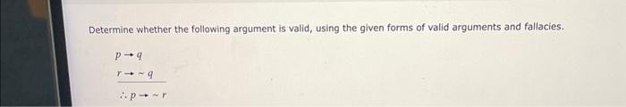 Solved Determine whether the following argument is valid, | Chegg.com