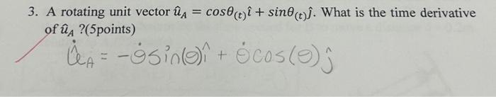 Solved 3. A rotating unit vector u^A=cosθ(t) ^+sinθ(t) ^. | Chegg.com